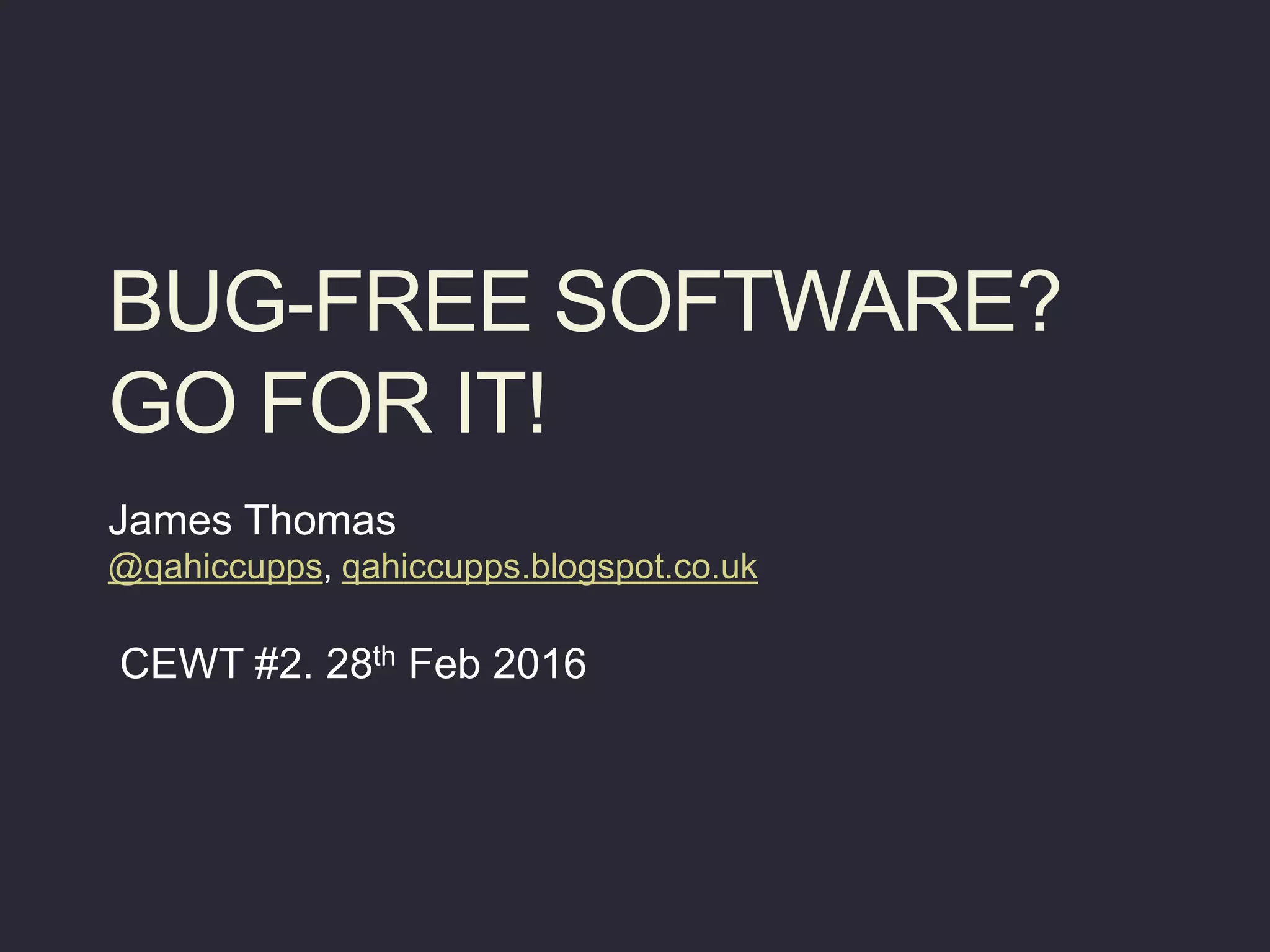 Bug-Free Software? Go For It! | PPT
