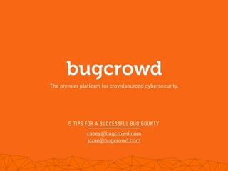 5 Tips to Successfully Running a Bug Bounty Program | PDF