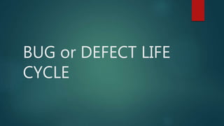 BUG or DEFECT LIFE CYCLE.pptx