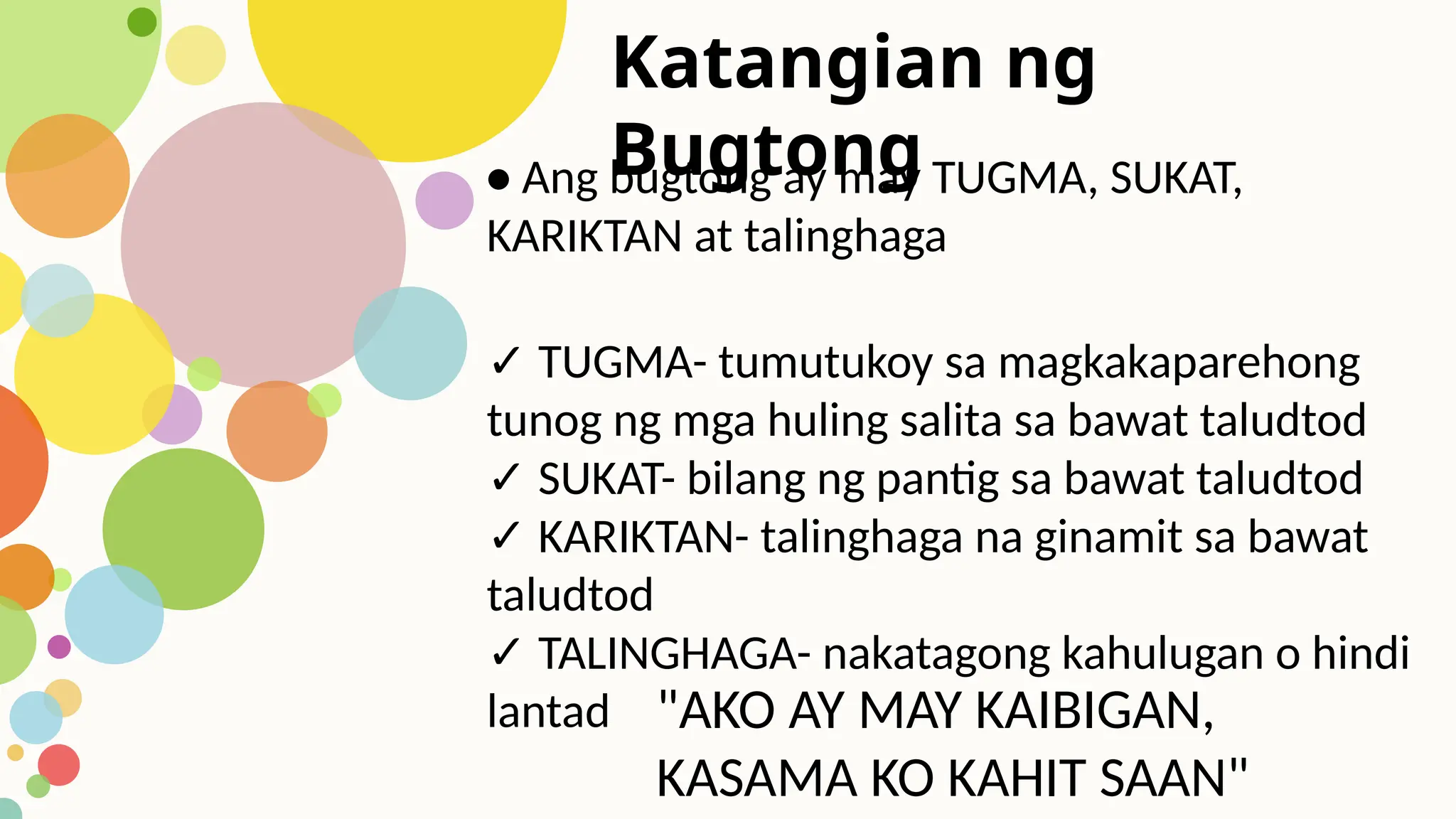Bugtong- ito ay pangungusap o katanungan na may nakatagong kahulugan na isinasaad upang lutasin ...