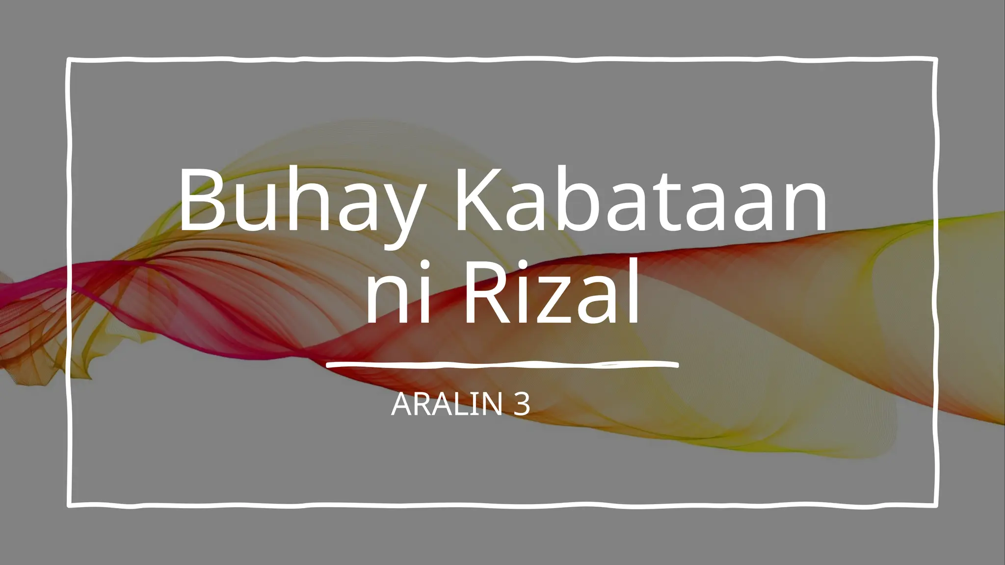Rizal: Buhay Kabataan ni Gat Jose Rizal.pptx