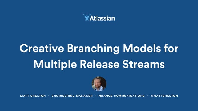 Creative Branching Models for Multiple Release Streams | PPT