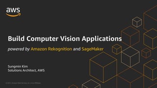 Build Computer Vision Applications with Amazon Rekognition and SageMaker | PPT