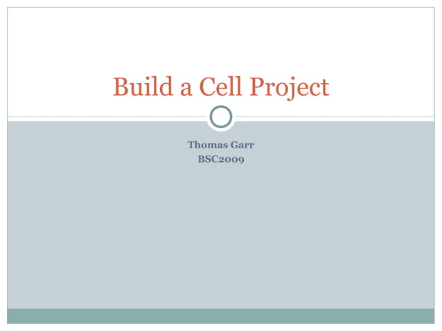 Build a cell project bsc2009 thomas garr | PPT