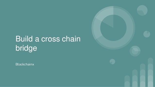 Build a cross chain bridge10.pptx