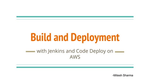Build and deployment with Jenkins and Code Deploy on AWS | PPT