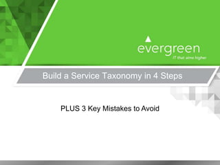 IT Service Catalog: Build a Service Taxonomy in 4 Easy Steps | PPTX