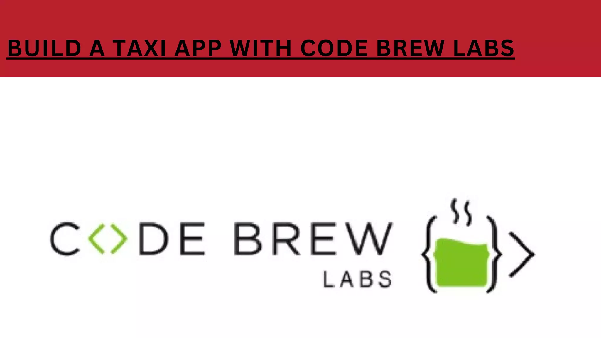 Build a Taxi App with Code Brew Labs | PPT