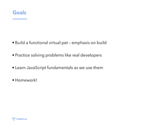 Build a virtual pet with javascript (may 2017) | PPT
