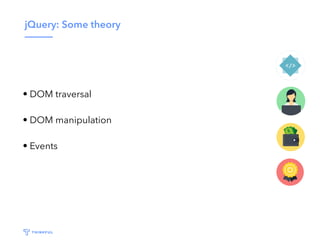 Build a Web App with JavaScript and jQuery (5:18:17, Los Angeles) | PPT