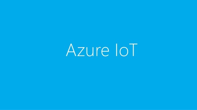 Getting Started with IoT using Azure, Windows IoT Core, and Raspberry… Getting Started with IoT using Azure, Windows IoT Core, and Raspberry…