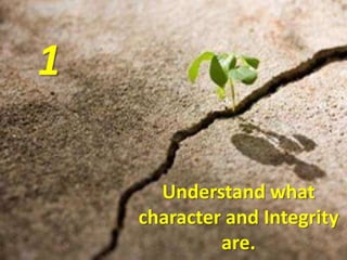 Build character through integrity | PPSX