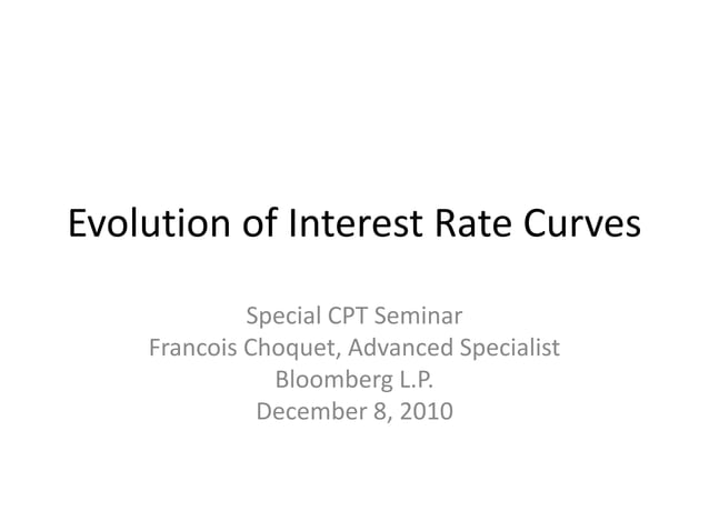 Evolution of Interest Rate Curves since the Financial Crisis | PPT
