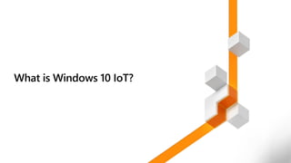 Build embedded and IoT solutions with Microsoft Windows IoT Core ...