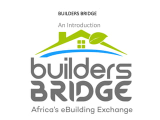 Builders Bridge | PPTX