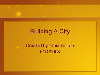 Building A City | PPT
