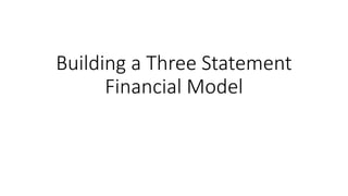 Building-a-Three-Statement-Financial-Model.pptx