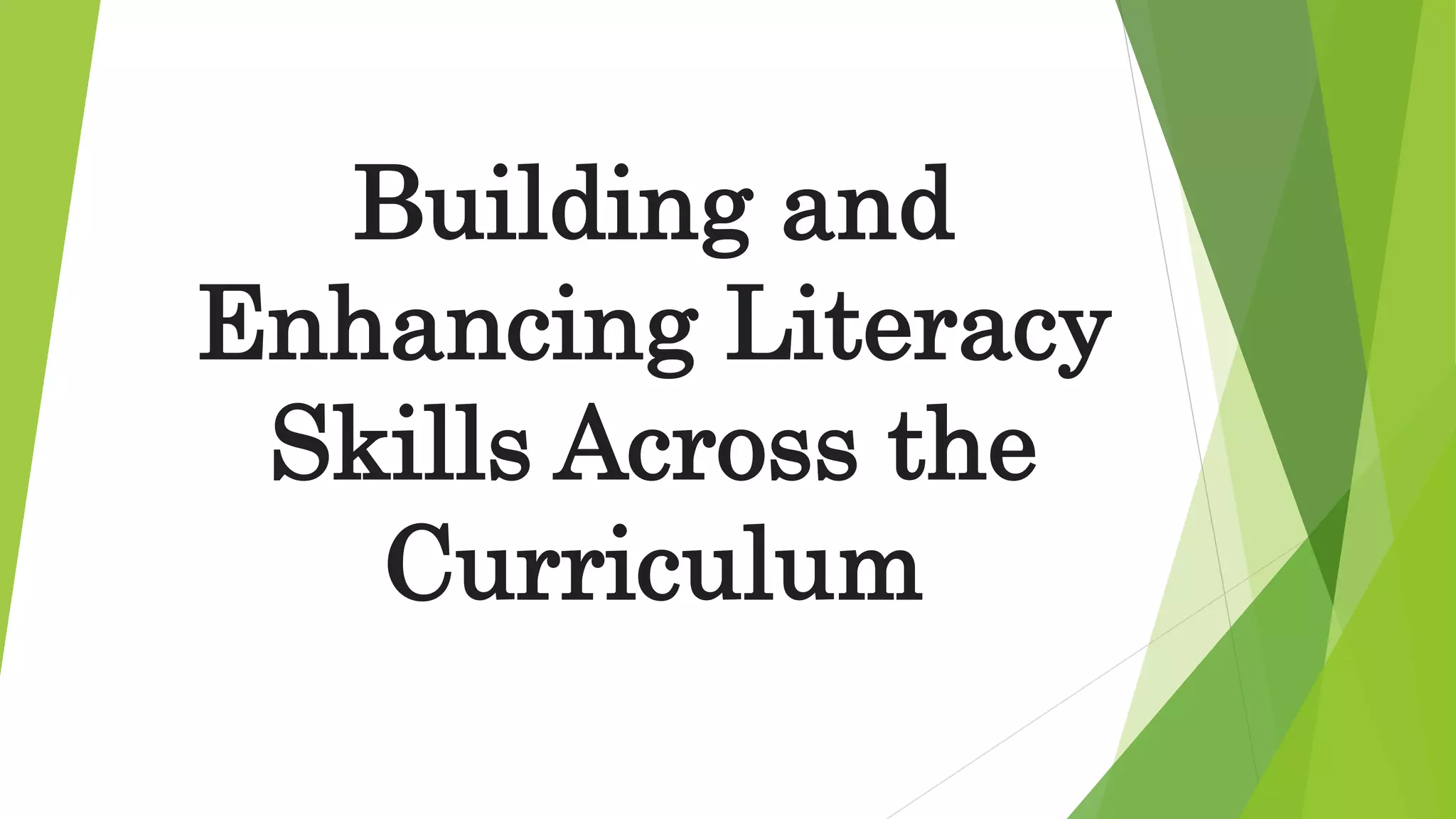 Building-and-Enhancing-Literacy-Skills-Across-the-Curriculum.pptx