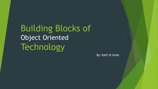 Building blocks of object oriented technology | PPT