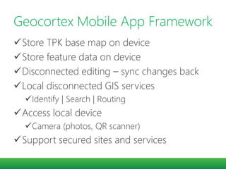 Building disconnected applications with the Geocortex mobile application framework - BK2016 | PPT