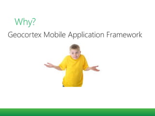 Building disconnected applications with the Geocortex mobile application framework - BK2016 | PPT
