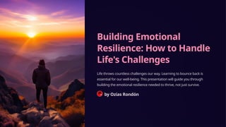 Building-Emotional-Resilience-How-to-Handle-Lifes-Challenges | PPTX