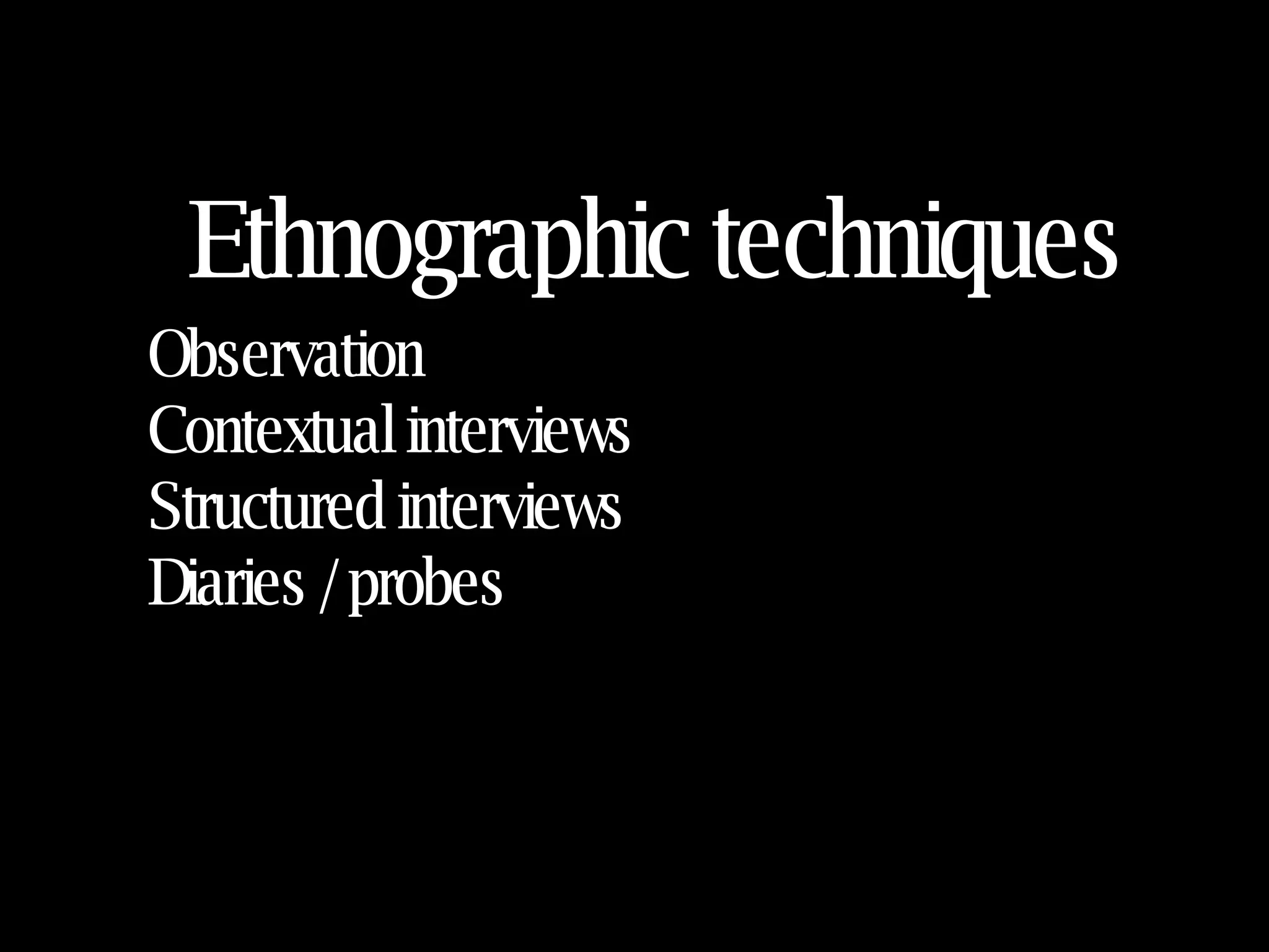 Building Ethnography into the design process | PPT