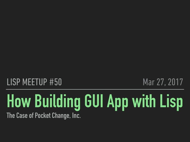 Building GUI App with Electron and Lisp | PPT | Free Download