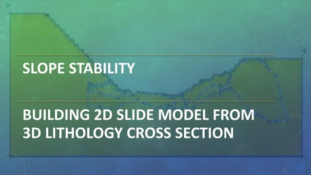 Building 2D SLIDE model from 3D lithology cross section | PPTX