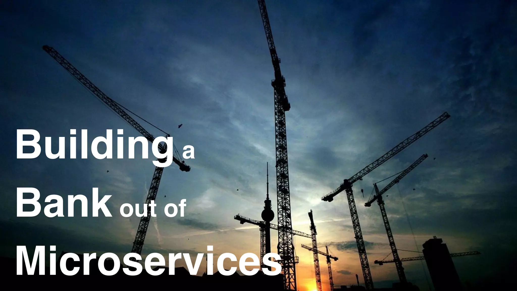 Building a Bank out of Microservices (NDC Sydney, August 2016) | PDF ...