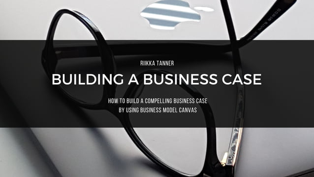 How to Build a Compelling Business Case? | PPT