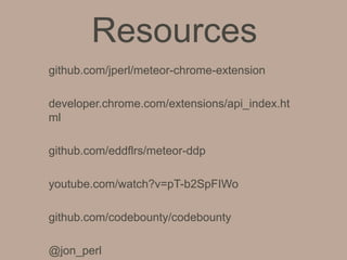 Building a chrome extension with meteor | PPTX | Web Development | Internet