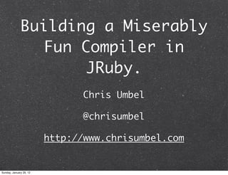 Building a compiler in JRuby | PPT