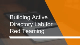 Building active directory lab for red teaming | PPT