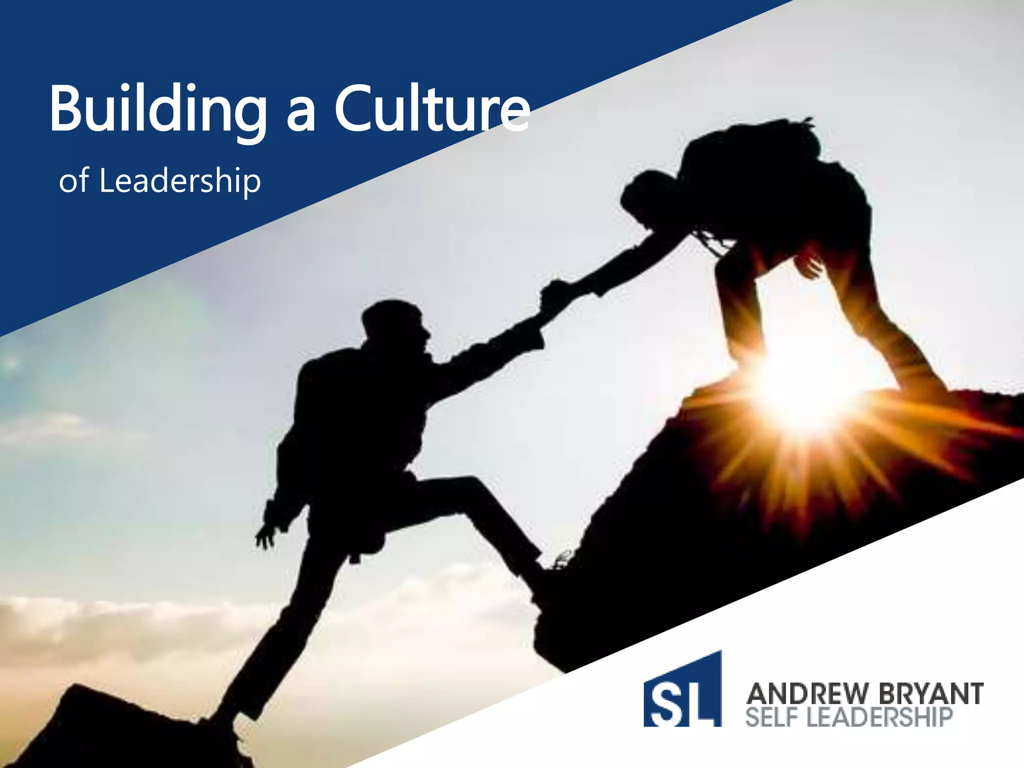 Building a culture of strong leadership throughout an organisation | PPT