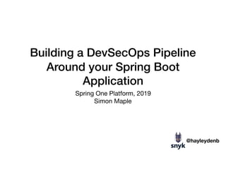 Building a DevSecOps Pipeline Around Your Spring Boot Application | PPT
