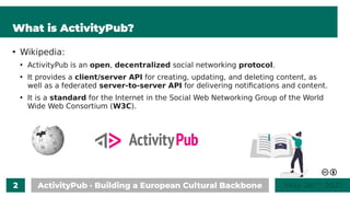The Activity Pub Protocol (Building a European Cultural Backbone) | PPT
