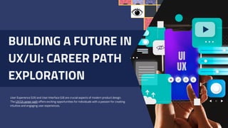 Building a Future in UX/UI: Career Path Exploration | PPT