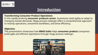 Building Agile Consumer Product Operations with Mega Process Redesign.pptx