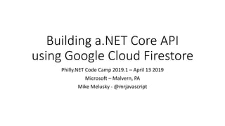 Building a Google Cloud Firestore API with dotnet core | PPT