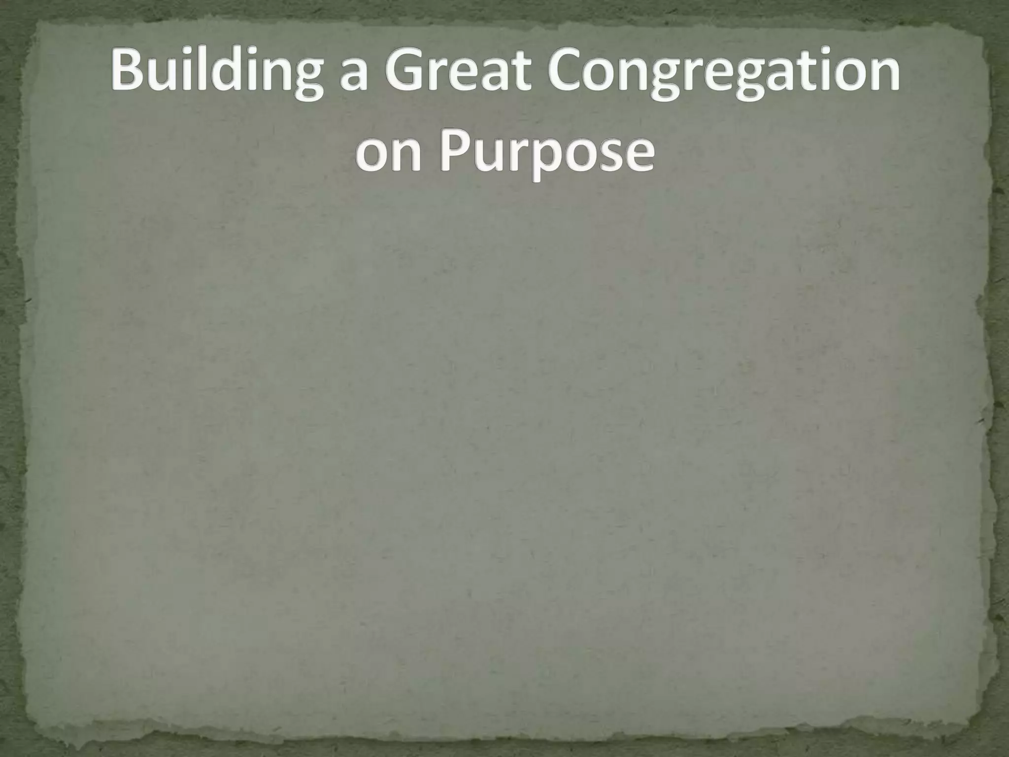 Building a great congregation | PPTX