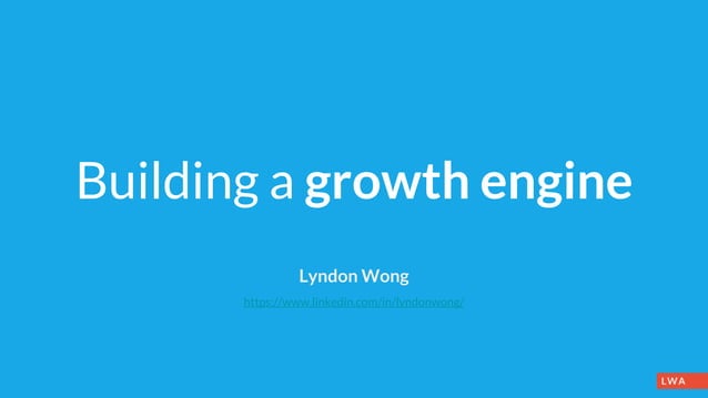 Building a Growth engine (in 4 slides :-) | PPTX