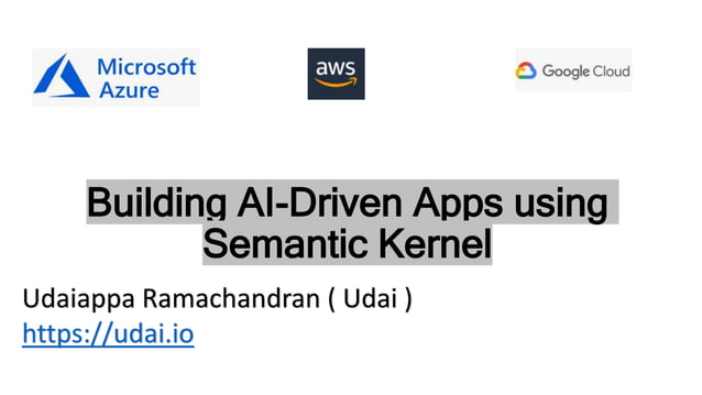 Building AI-Driven Apps Using Semantic Kernel.pptx | Operating Systems | Computer Software and ...