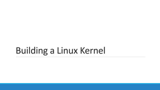 Building a linux kernel | PPT