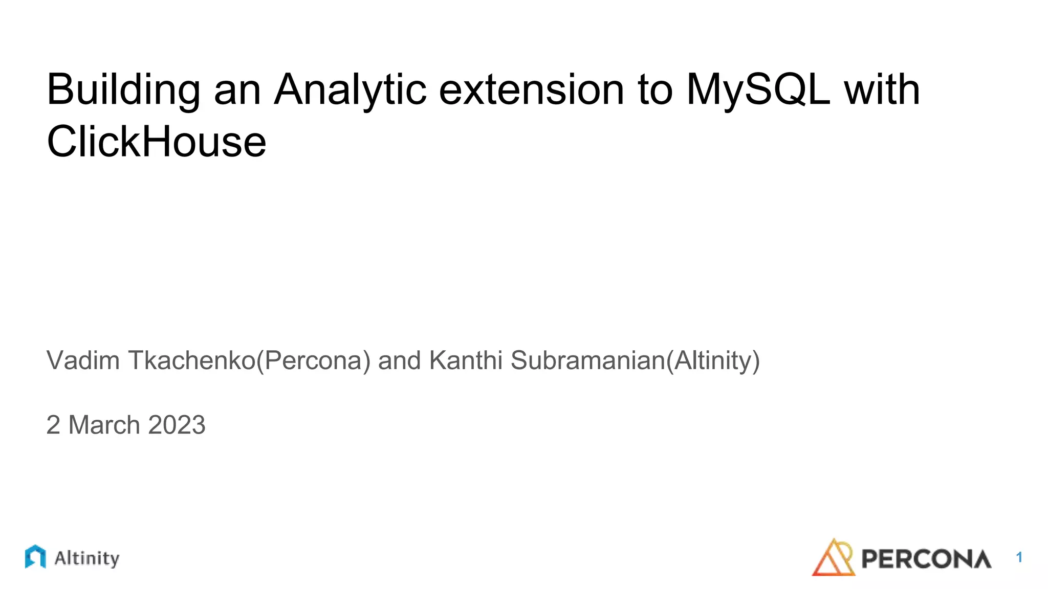 Building an Analytic Extension to MySQL with ClickHouse and Open Source.pptx