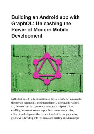 Building an Android app with GraphQL Unleashing the Power of Modern Mobile Development.docx ...