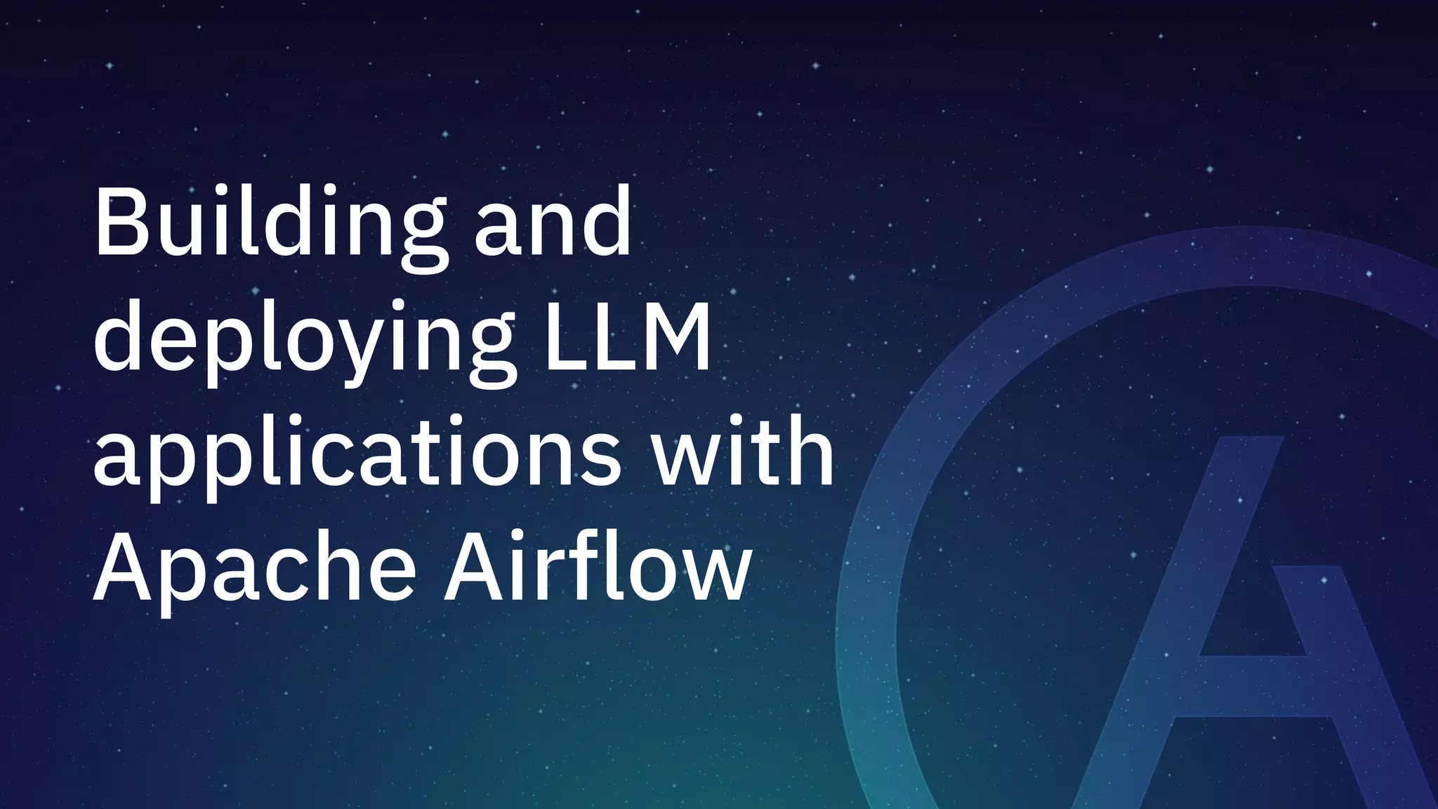 Building and deploying LLM applications with Apache Airflow | PPT Building and deploying LLM applications with Apache Airflow | PPT