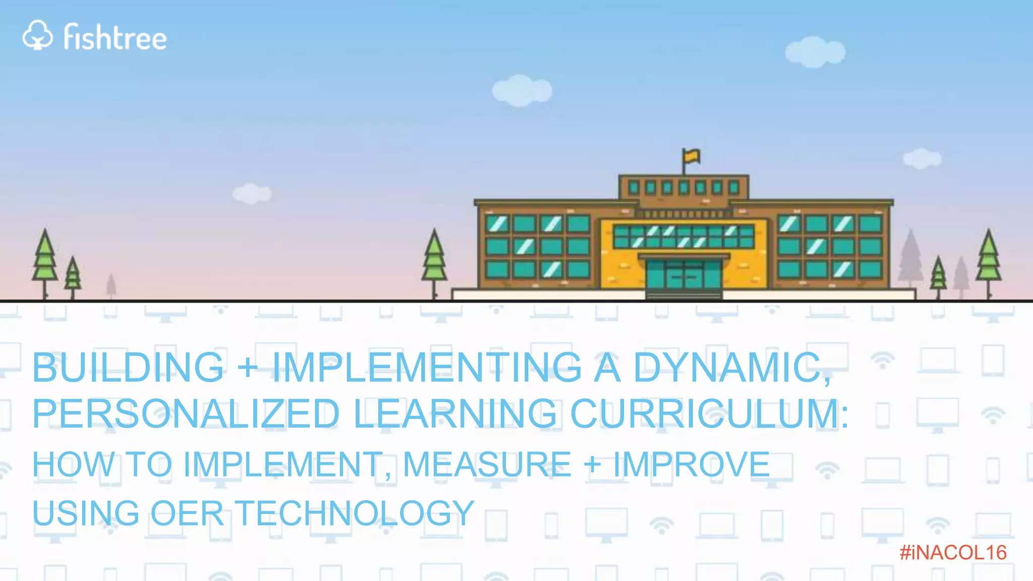 Building and implementing a dynamic personalized curriculum | PPTX ...
