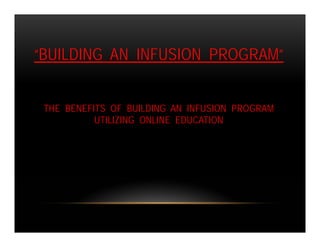 Building An Infusion Program | PPT