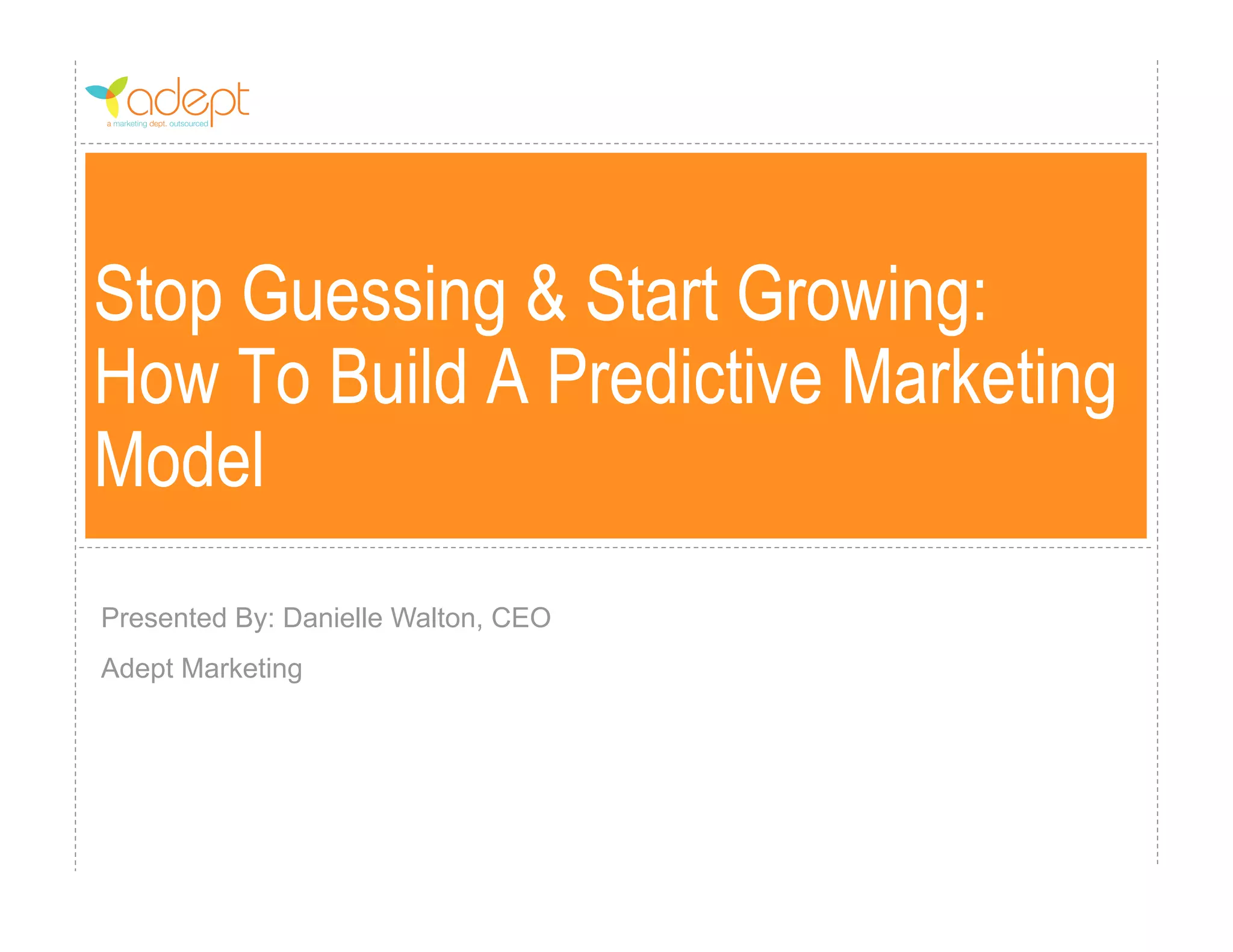 Building a predictable marketing model 02.21.12 | Marketing and ...
